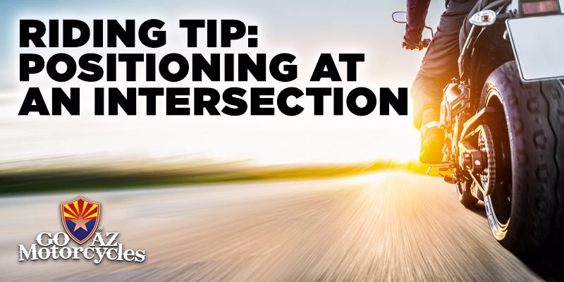 Riding Tip: Positioning at an Intersection GO AZ Motorcycles in ...