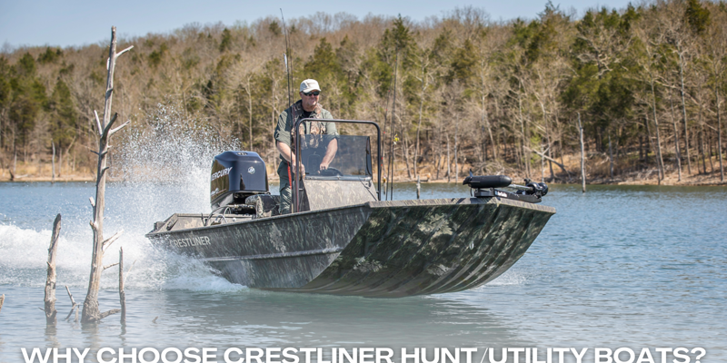 Why Choose Crestliner Hunt/Utility Boats?
